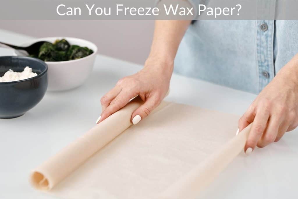 Can You Freeze Wax Paper Geteatin can-you-freeze-wax-paper-geteatin
